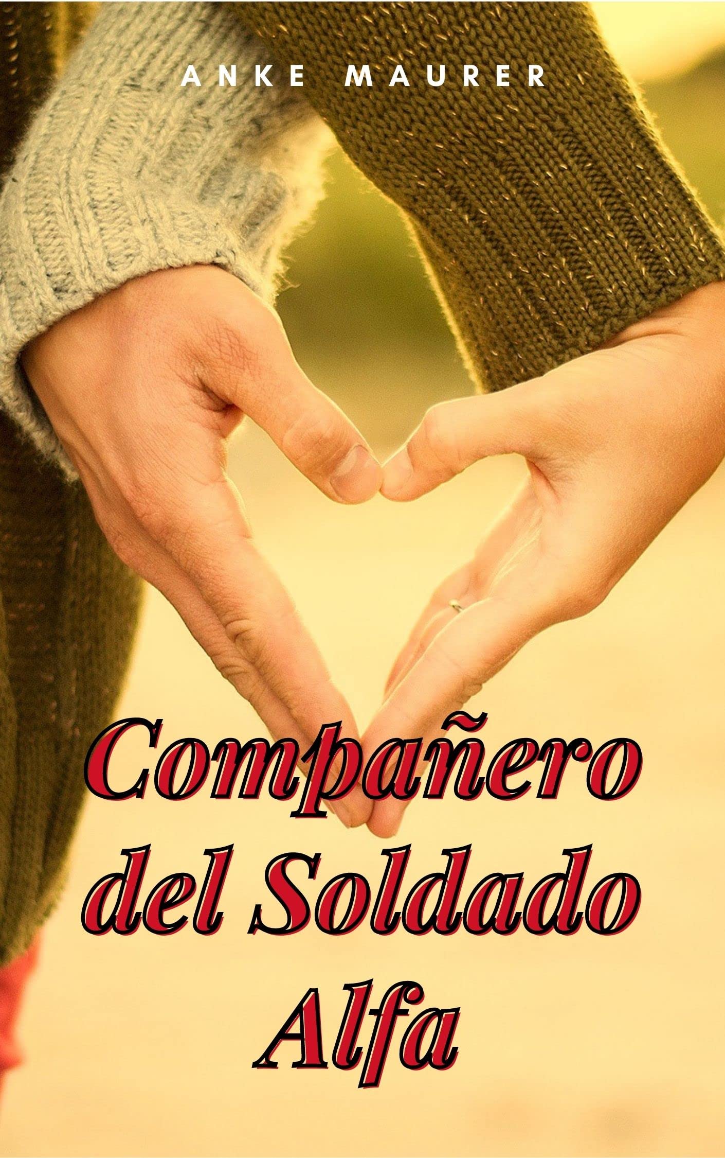 Compañero del Soldado Alfa (Spanish Edition) by Anke Maurer | Goodreads