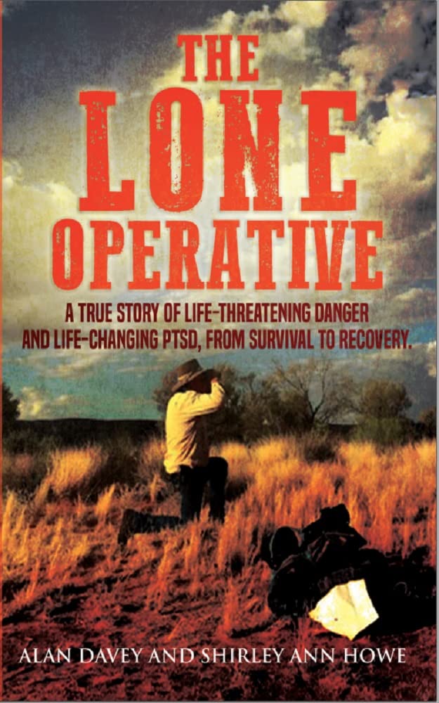 The Lone Operative: A true story of life-threatening danger and life ...