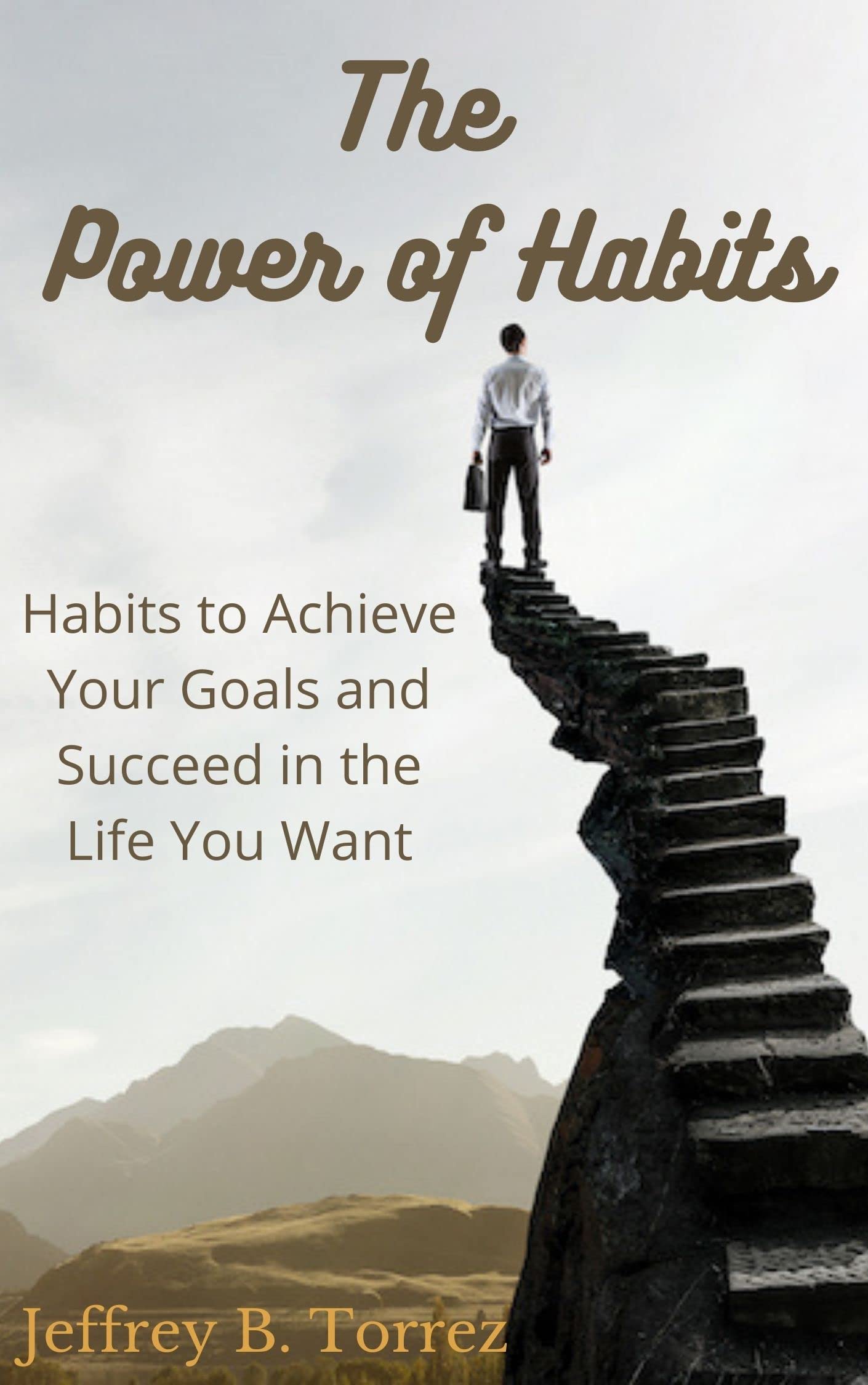 The power of Habits: Habits to Achieve Your Goals and Succeed in the ...