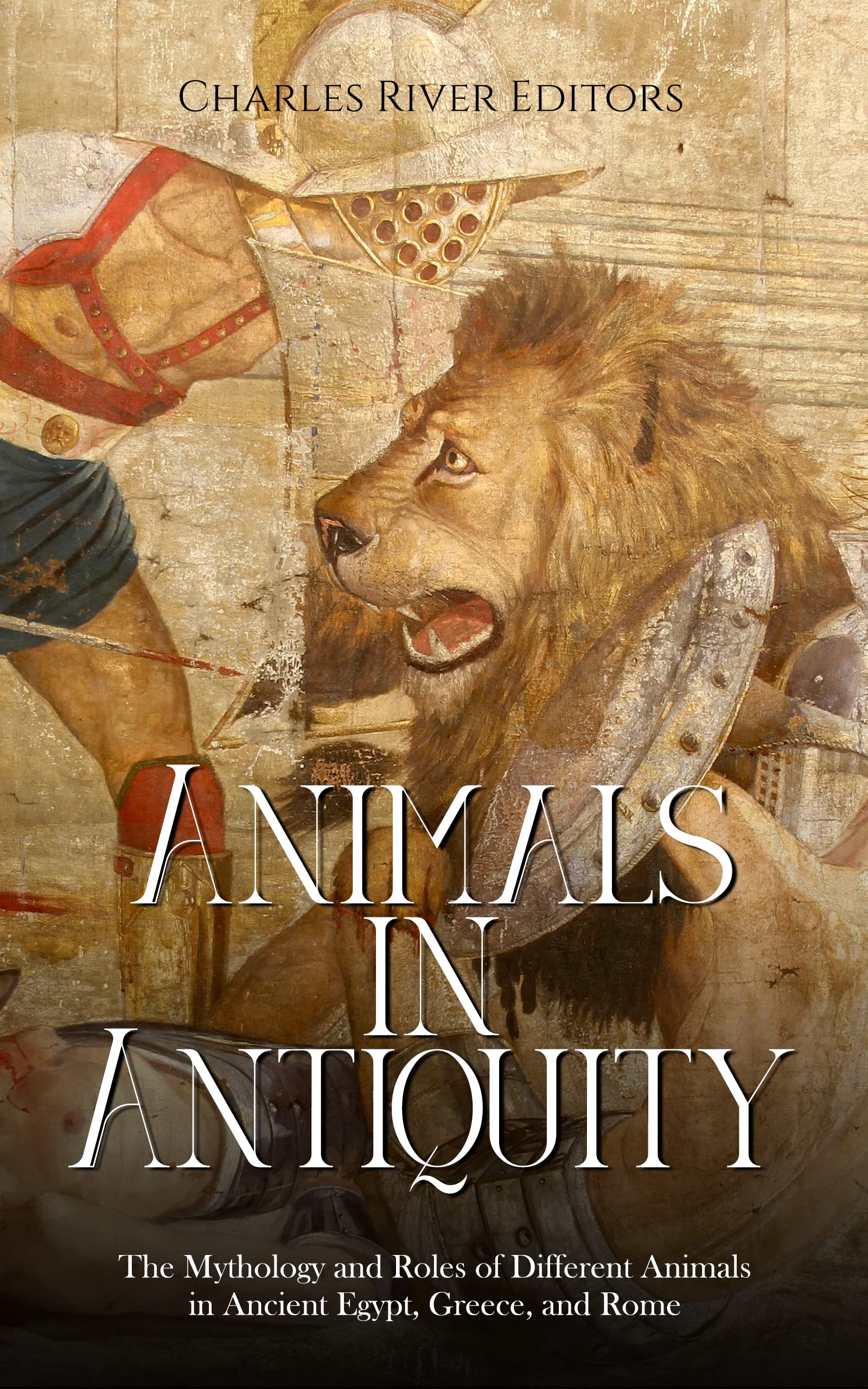 Animals in Antiquity: The Mythology and Roles of Different Animals in ...