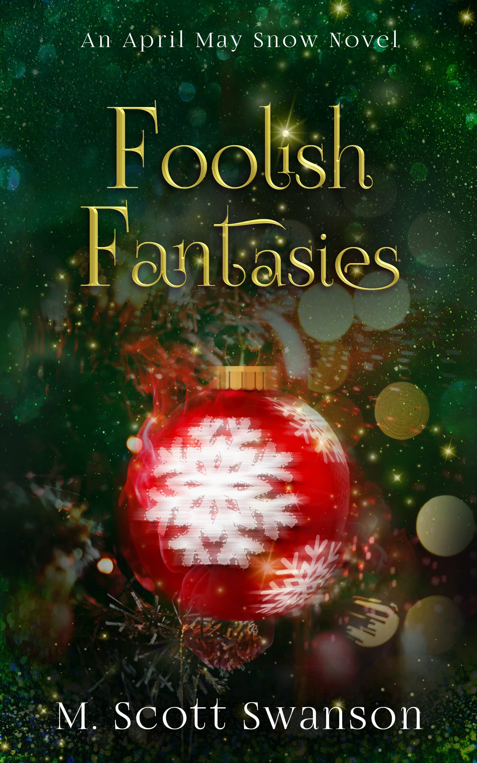 Foolish Fantasies by M. Scott Swanson | Goodreads
