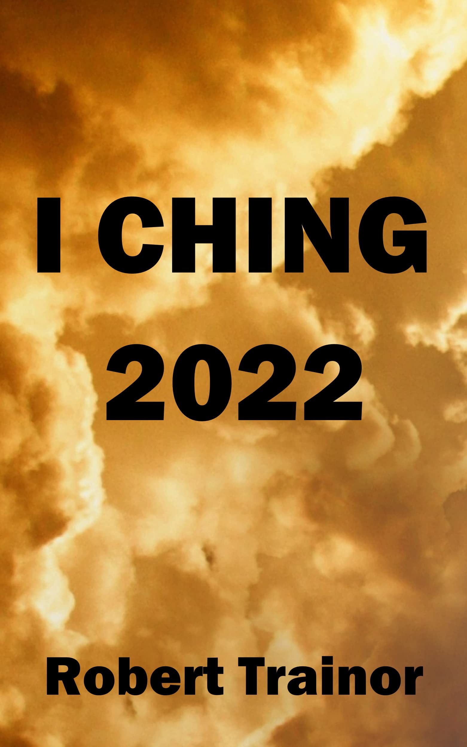 I CHING 2022 by Robert Trainor | Goodreads