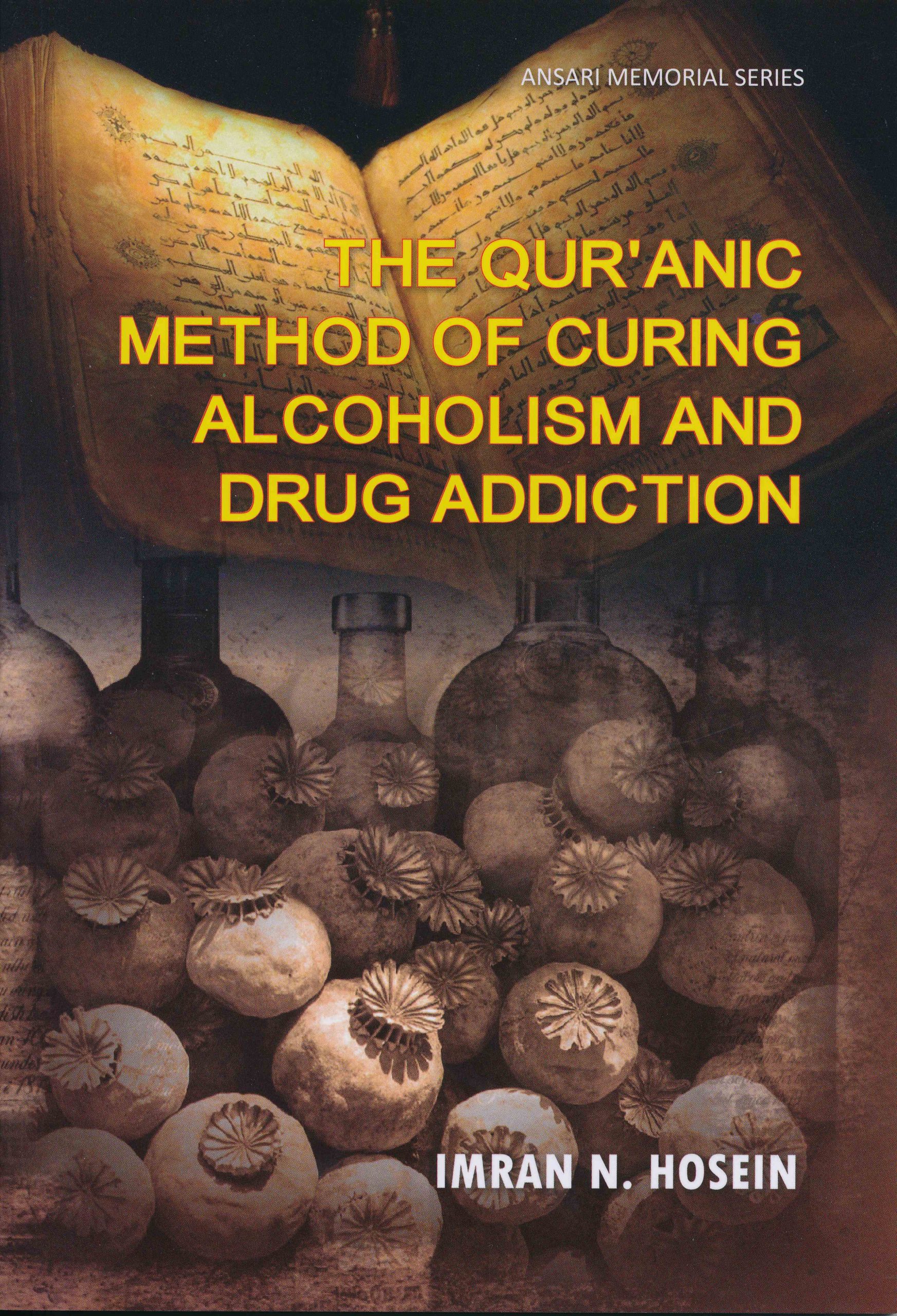 The Qur'anic Method of Curing Alcoholism and Drug Addiction by Imran N ...