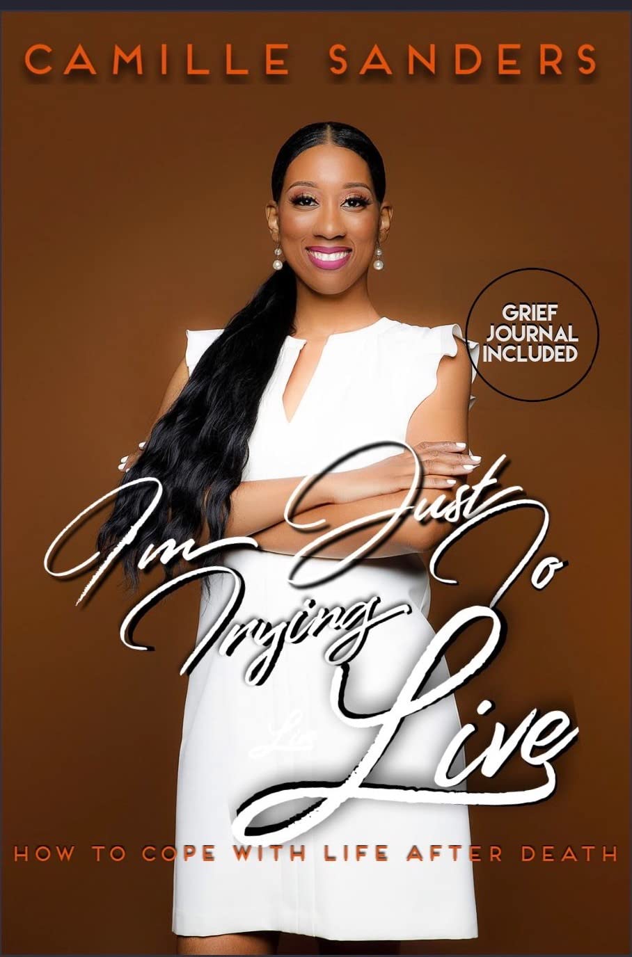 I'm Just Trying To Live by Camille Sanders | Goodreads