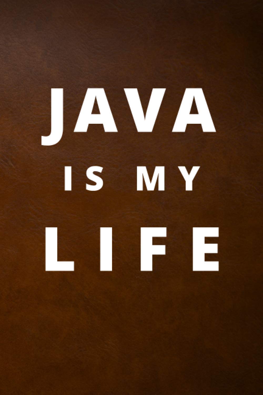 Java is my Life: Blank Lined Journal Notebook: Gift for Programmers ...