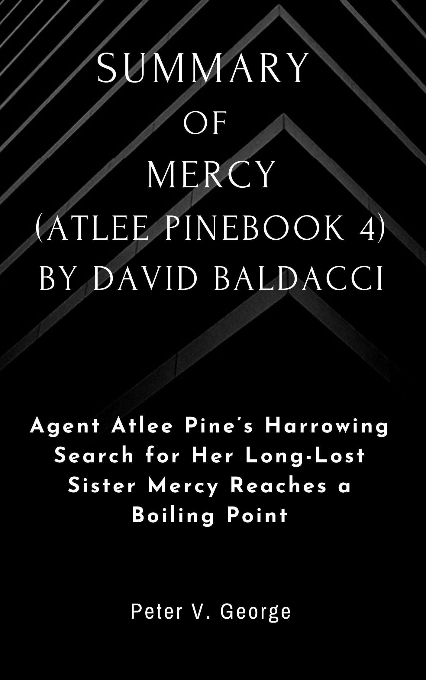 SUMMARY OF MERCY (ATLEE PINE BOOK 4) BY DAVID BALDACCI: Agent Atlee ...