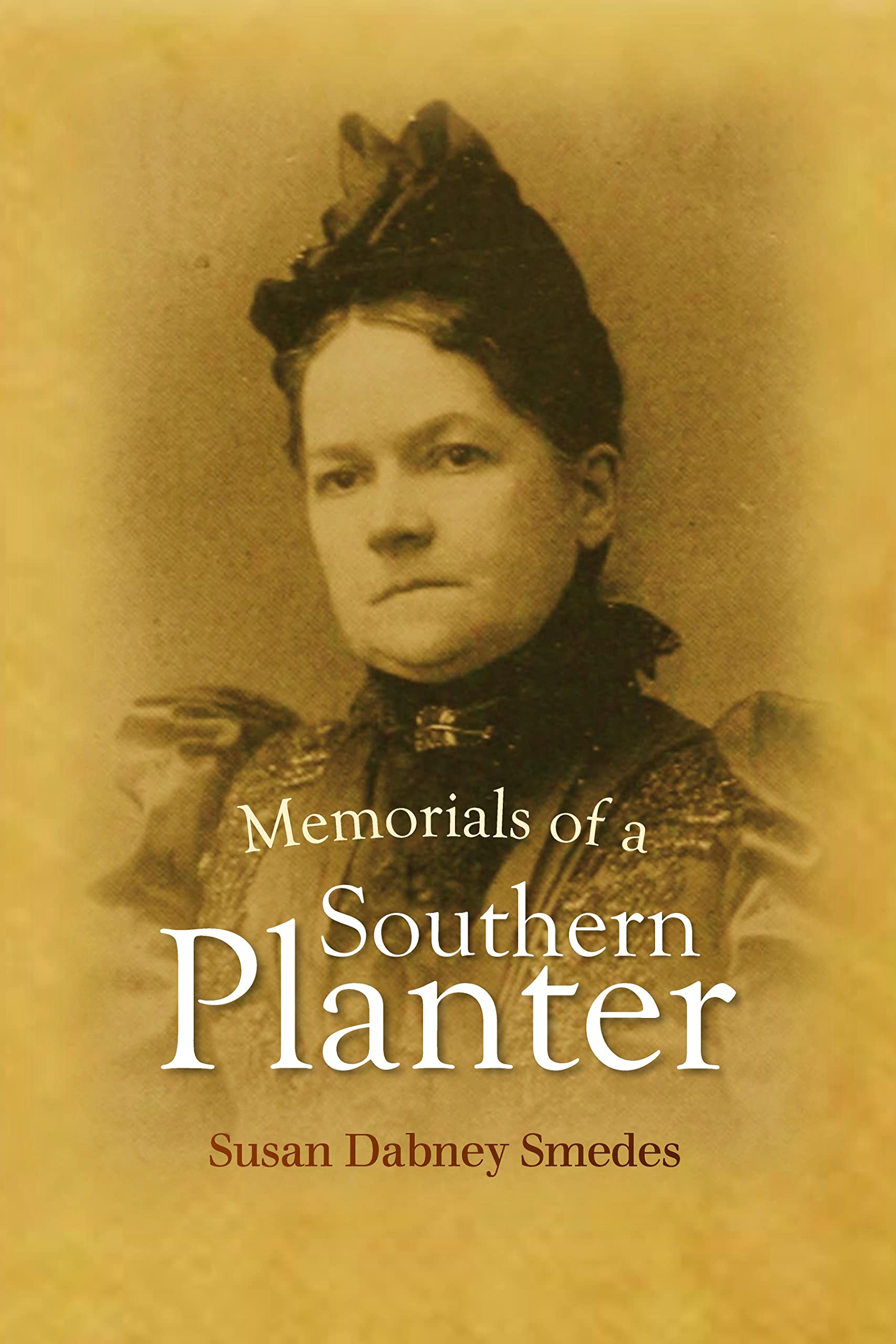 Memorials of a Southern Planter by Susan Dabney Smedes | Goodreads