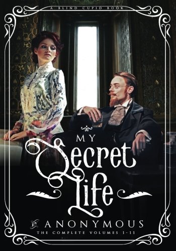 My Secret Life: The Complete Volumes 1-11: A Blind Cupid Title by ...