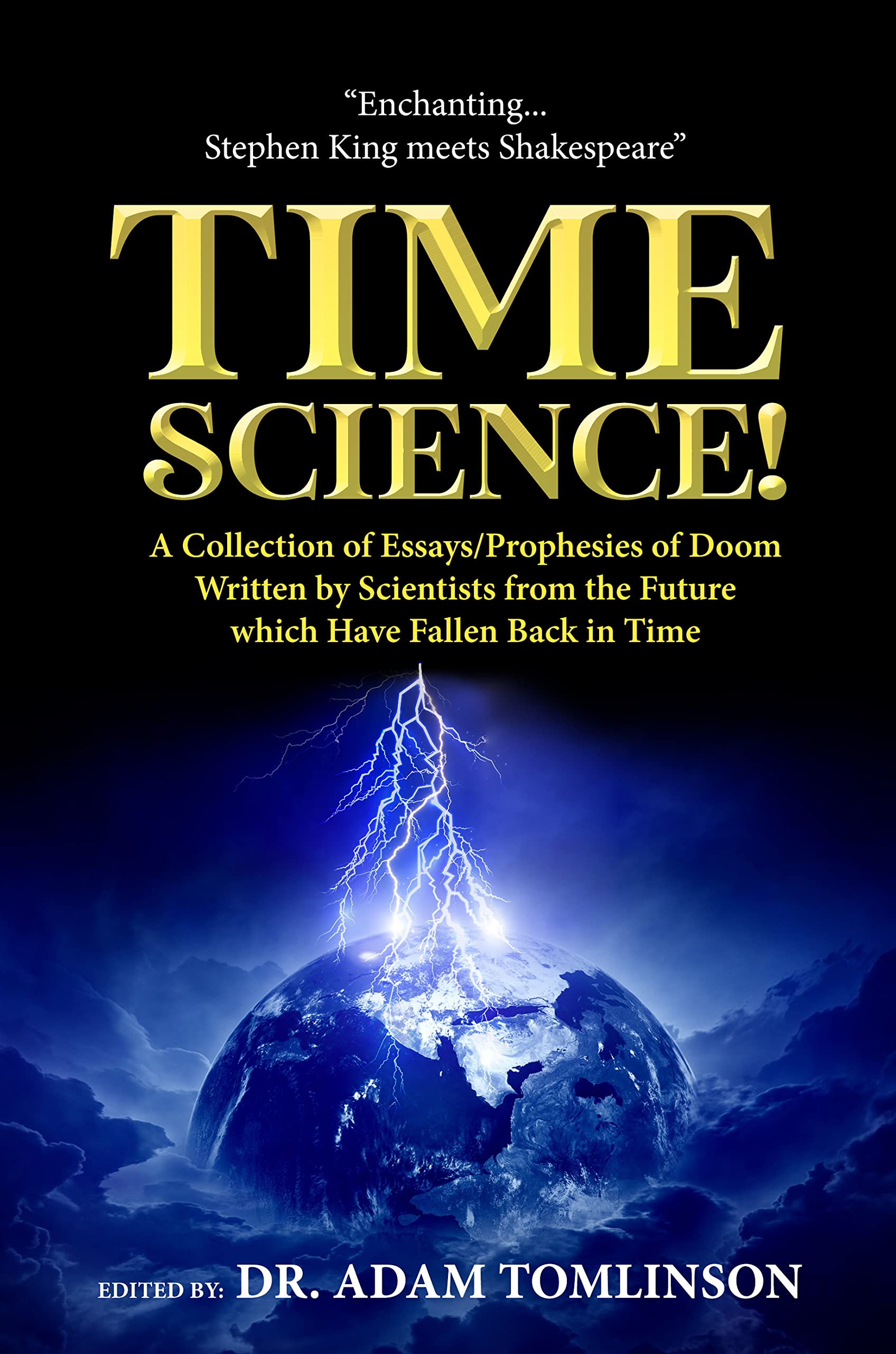 Time Science!: A Collection of Essays/Prophecies of Doom Written by ...
