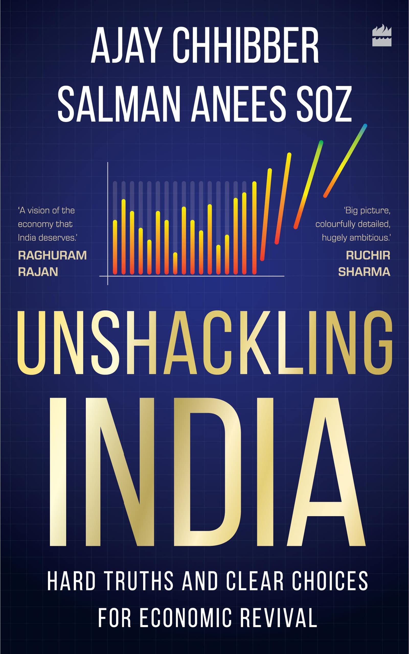Unshackling India: Hard Truths and Clear Choices for Economic Revival ...