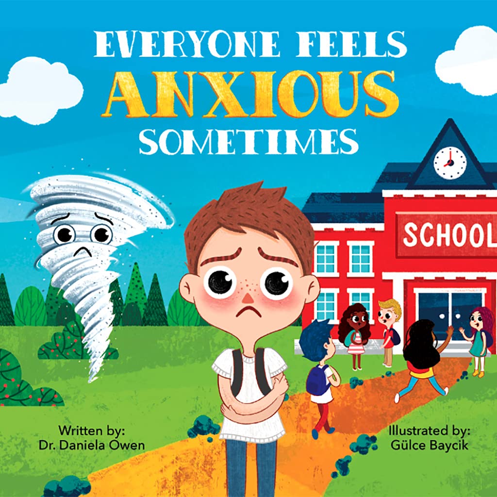 Everyone Feels Anxious Sometimes - A Kid’s Guide to Overcoming Anxiety ...