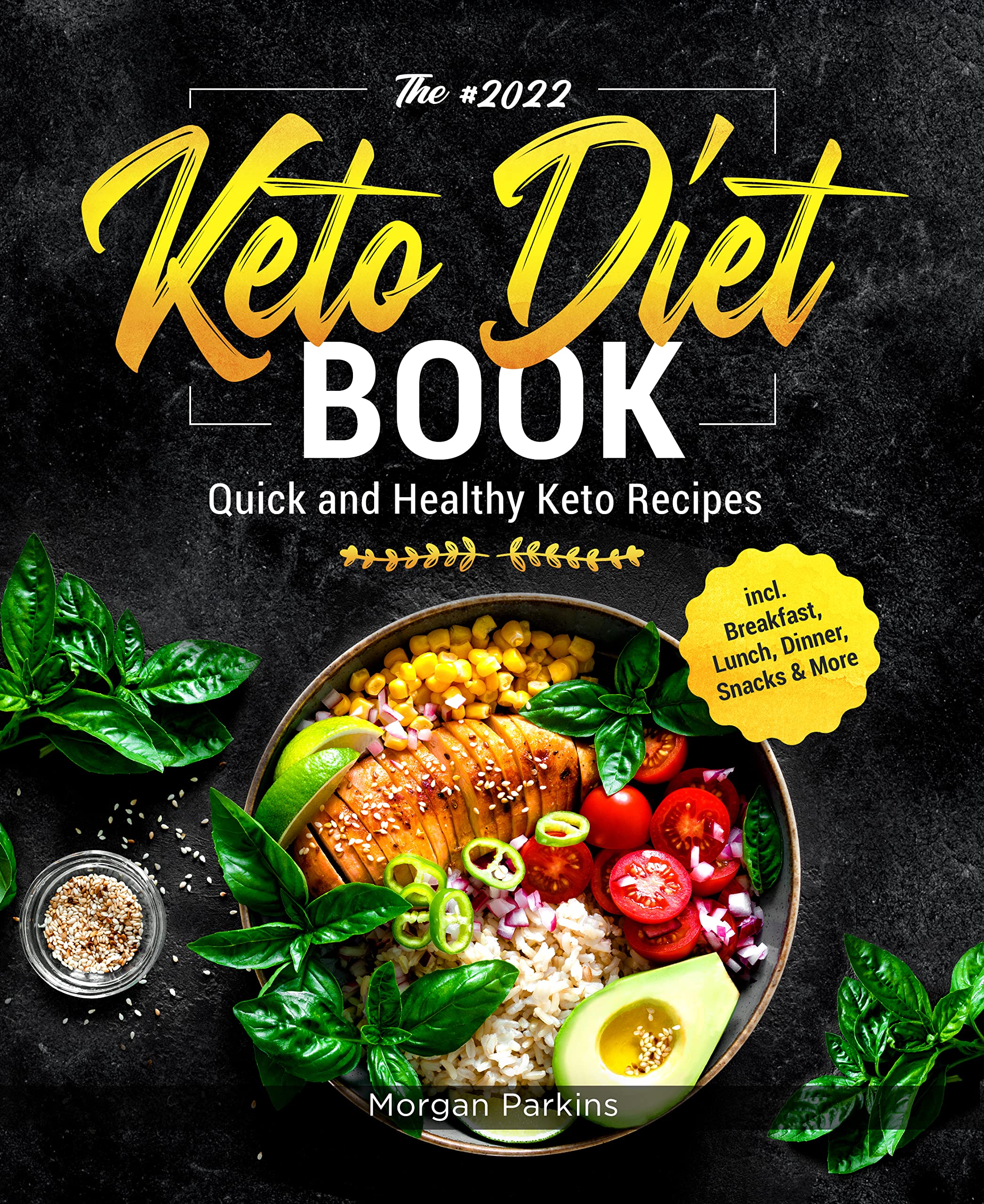 The #2022 Keto Diet Book: Quick and Healthy Keto Recipes incl ...