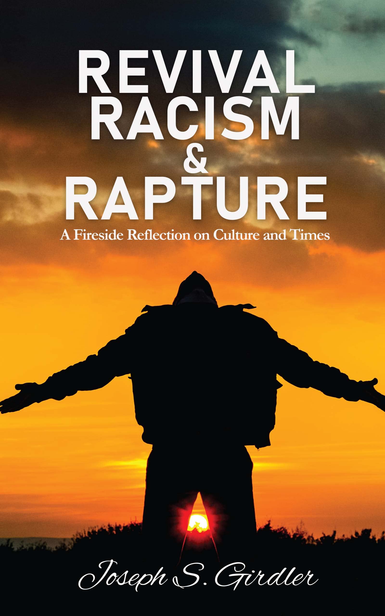 Revival, Racism, & Rapture: A Fireside Reflection on Culture and Times ...