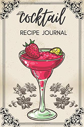 Cocktail Recipe Journal: 150 Pages | Cocktail Journal To Record All The ...