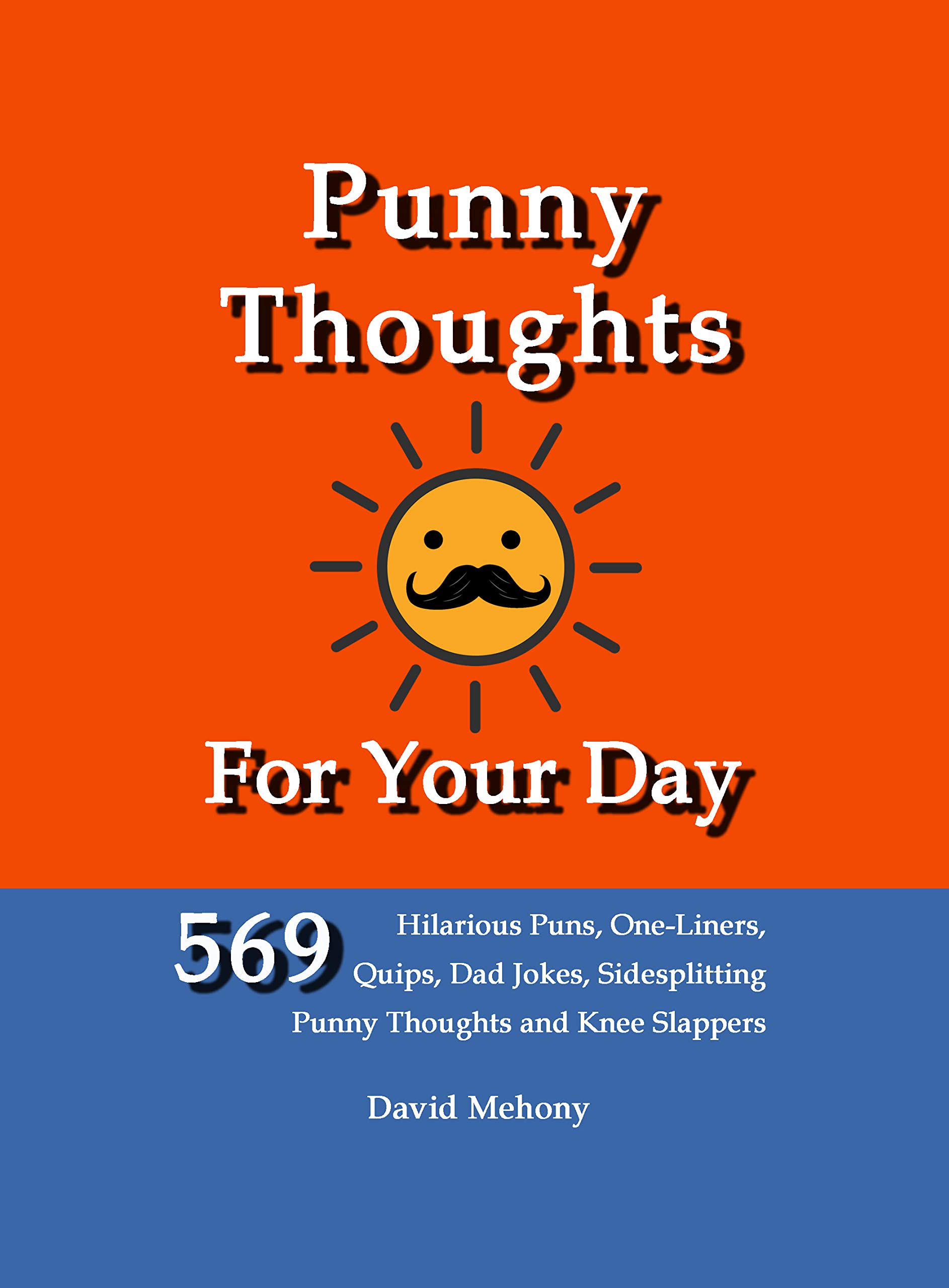 Punny Thoughts For Your Day 569 Hilarious Puns One Liners Quips Dad