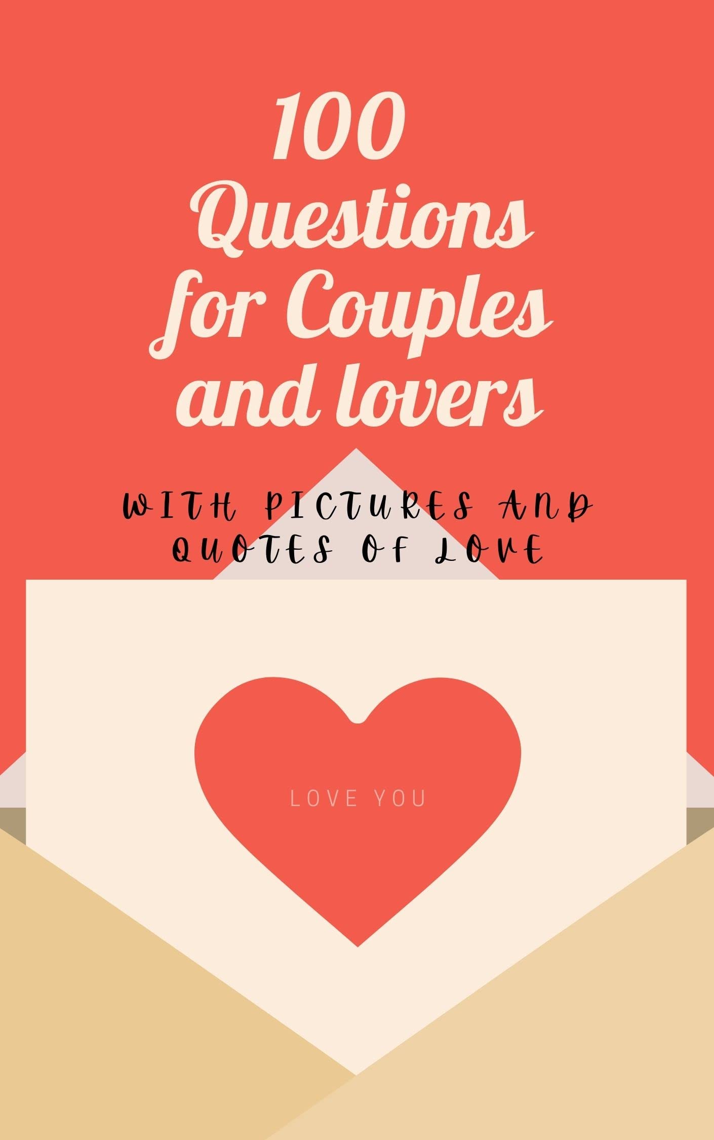 100 Questions for Couples and lovers with pictures and quotes of love ...