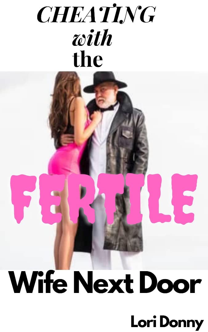 Cheating With The Fertile Wife Next Door: by Lori Donny | Goodreads