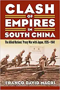 Clash of Empires in South China: The Allied Nations' Proxy War with ...