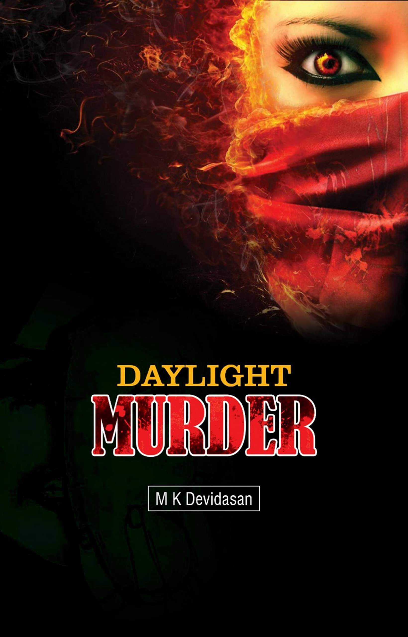 DAYLIGHT MURDER by M K Devidasan | Goodreads
