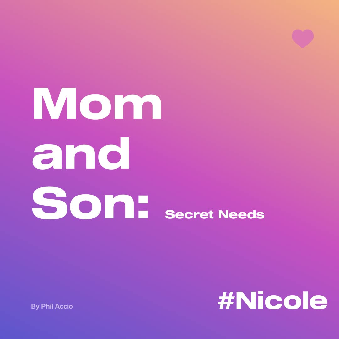 Mom and Son: Secret Needs: #Nicole by Phil Accio | Goodreads