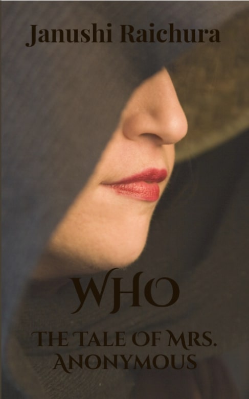 WHO-The Tale of Mrs. Anonymous (WHO, #1) by JANUSHI RAJENDRA RAICHURA | Goodreads