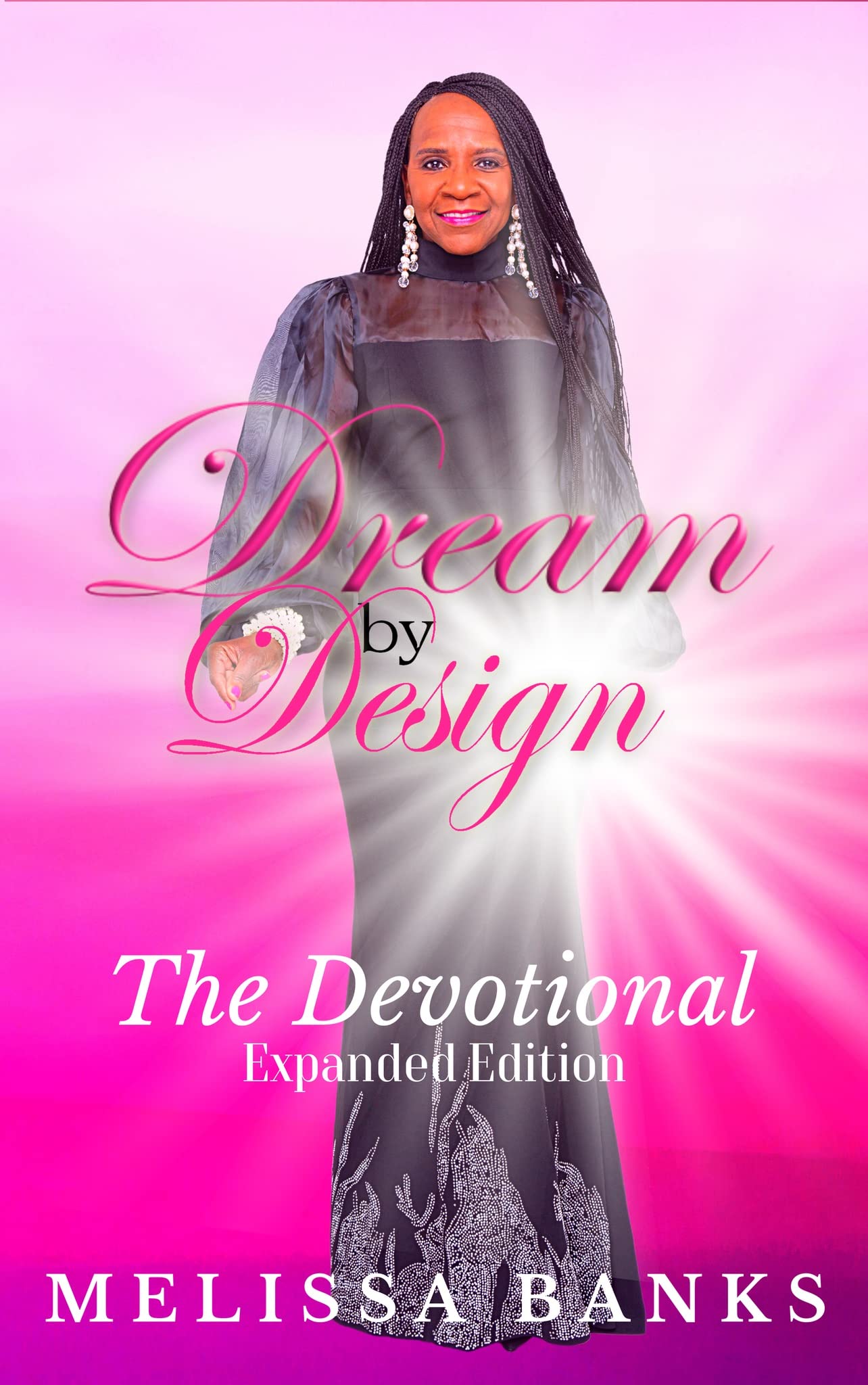Dream by Design The Devotional Expanded Edition by Melissa Banks | Goodreads