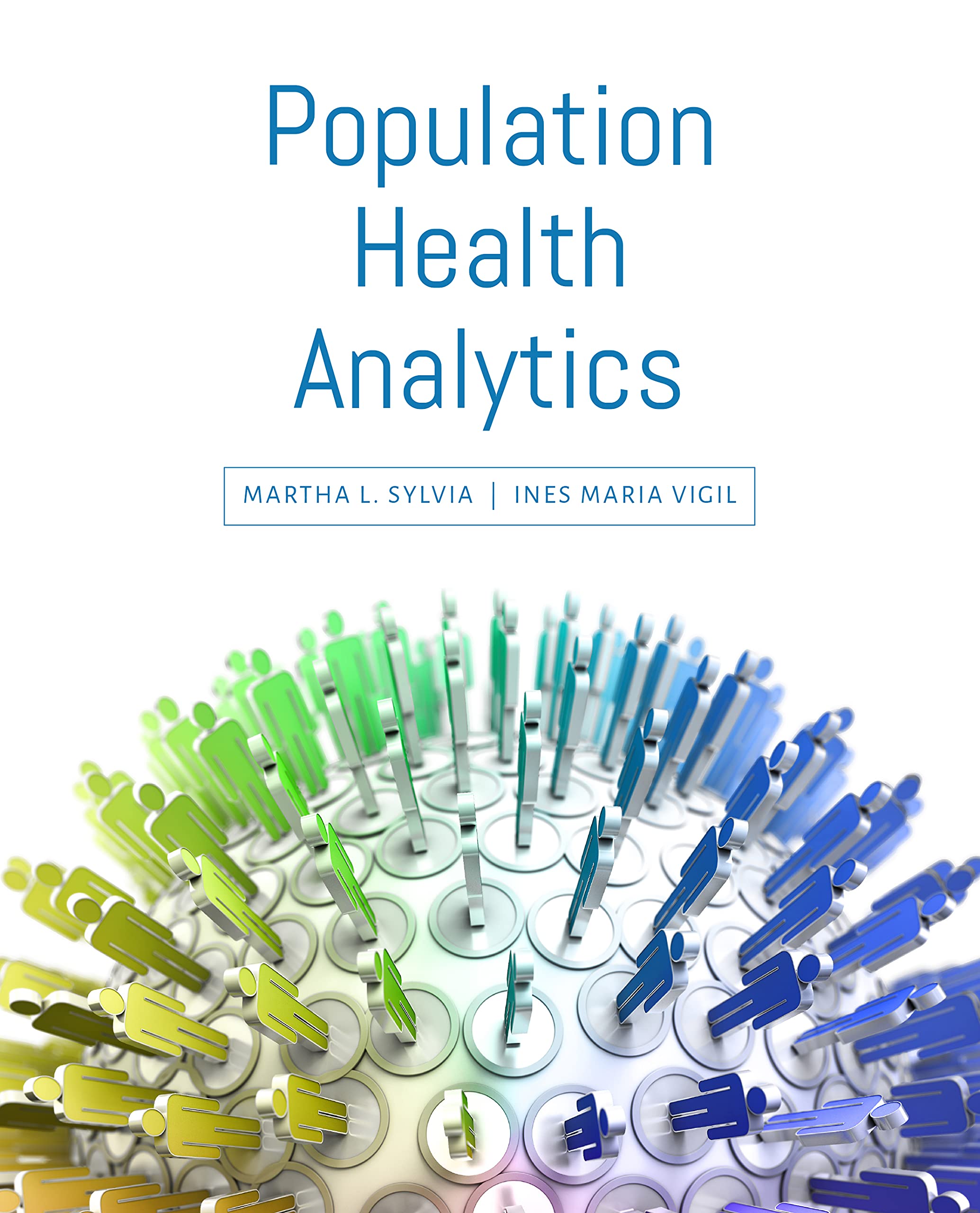 Population Health Analytics by Martha L. Sylvia | Goodreads