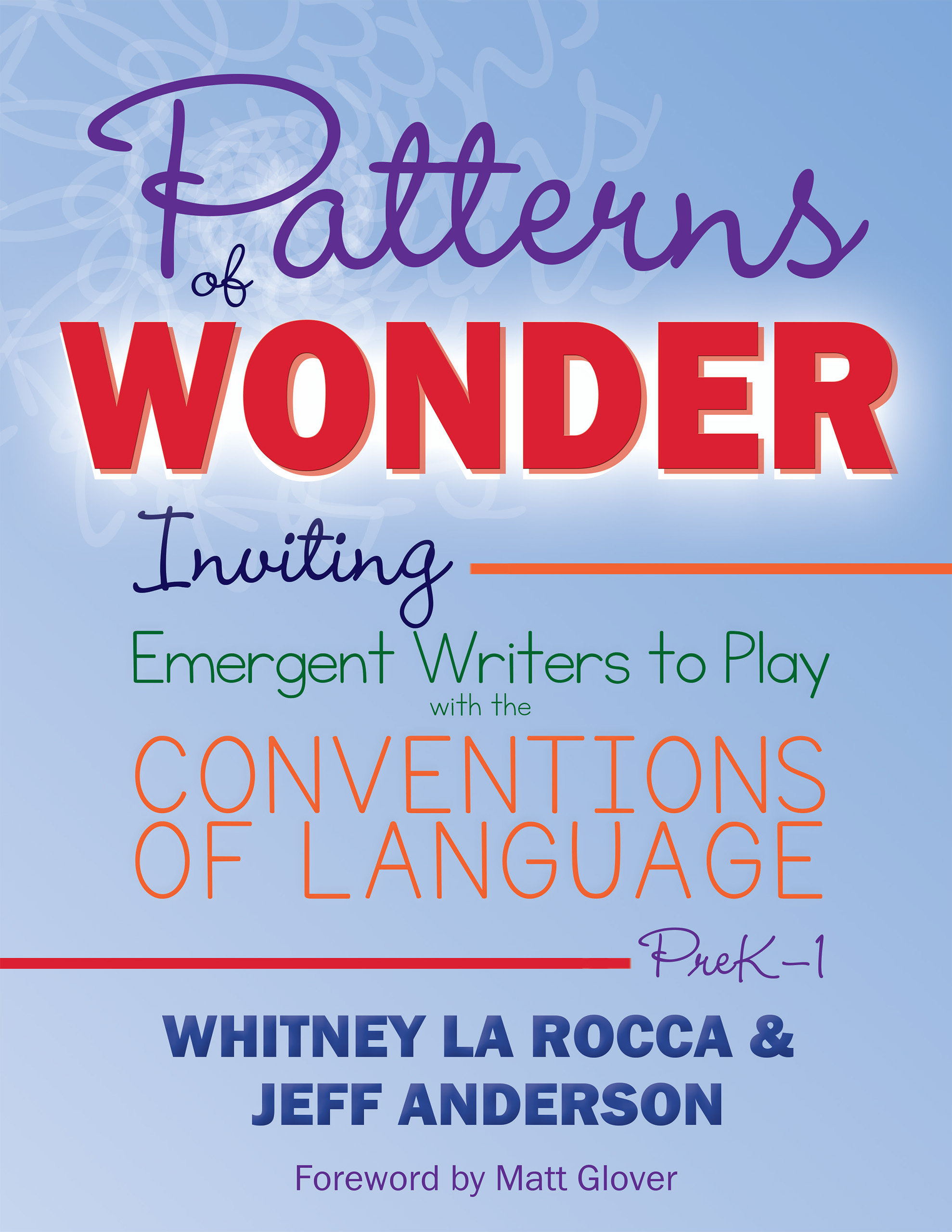 Patterns of Wonder, Grades PreK-1: Inviting Emergent Writers to Play ...