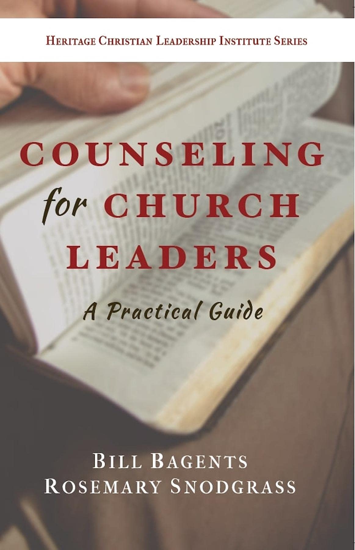Counseling for Church Leaders: A Practical Guide by Bill Bagents ...