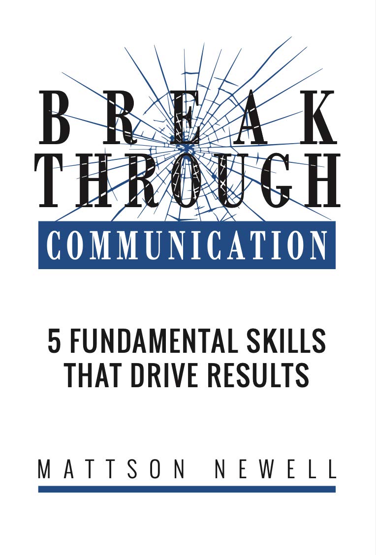 Breakthrough Communication: 5 Fundamental Skills That Drive Results by ...