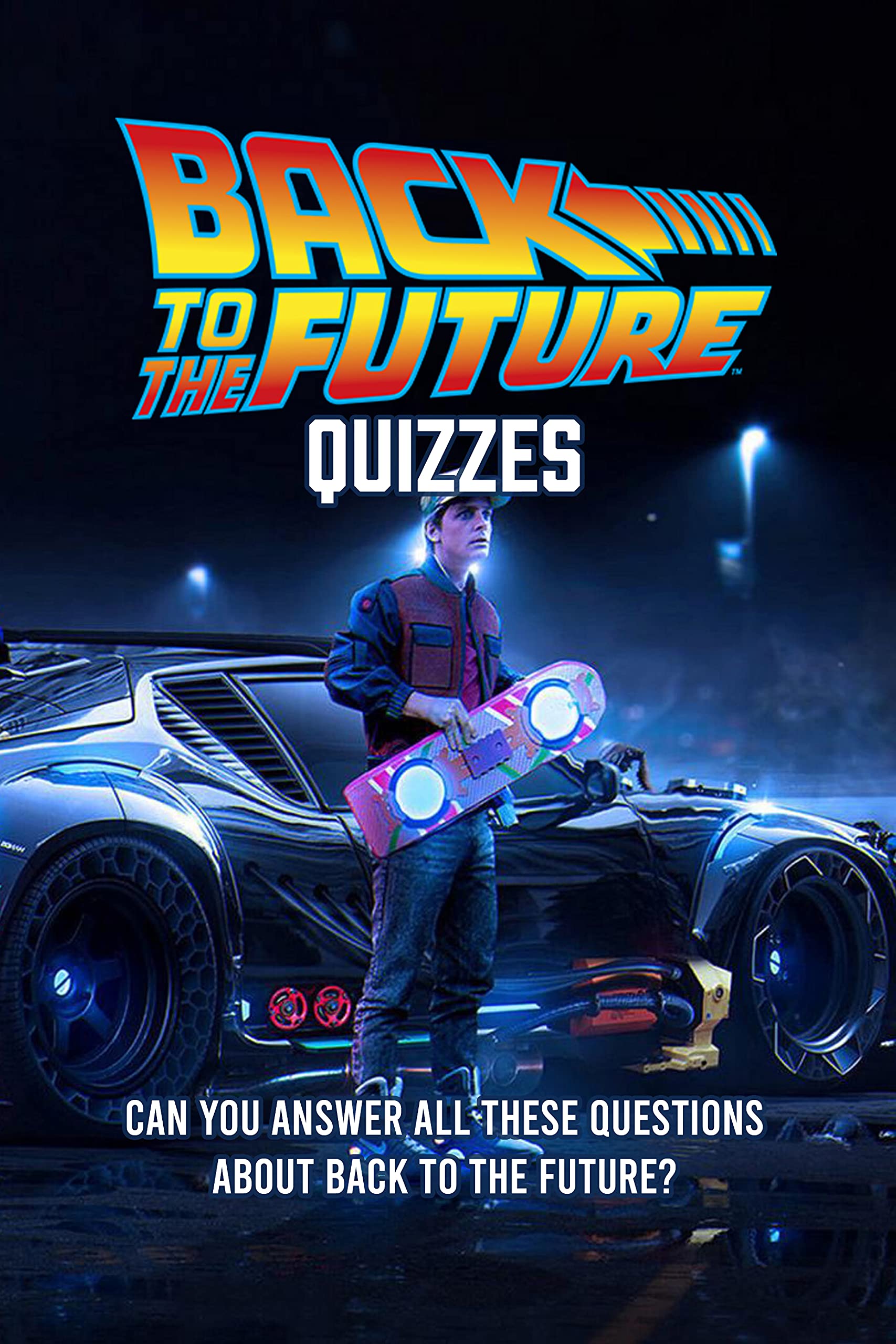 Back to the Future Quizzes: Can You Answer All These Questions about ...