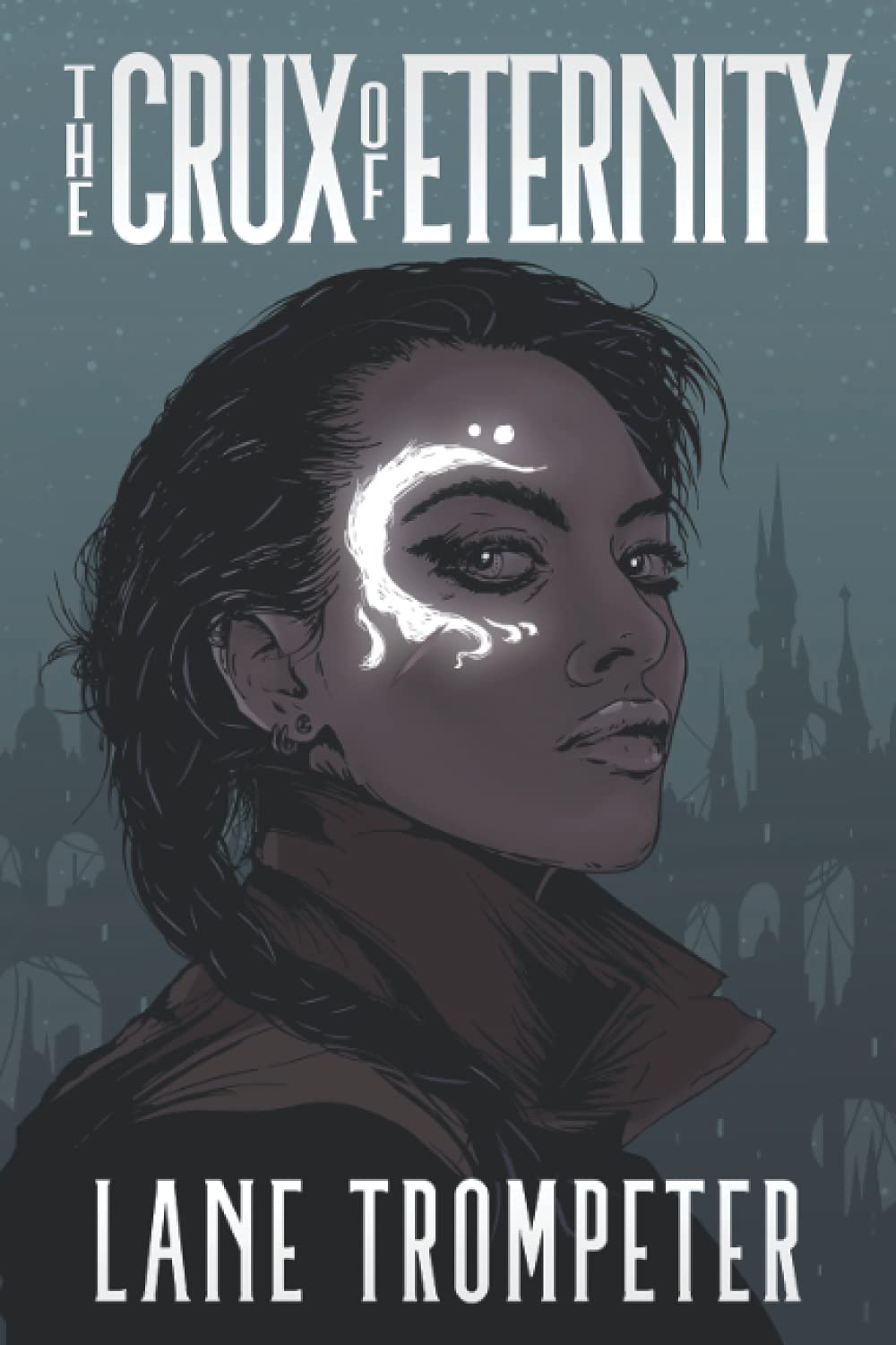 The Crux of Eternity: Eternal Dream, Book 1 by Lane Trompeter | Goodreads