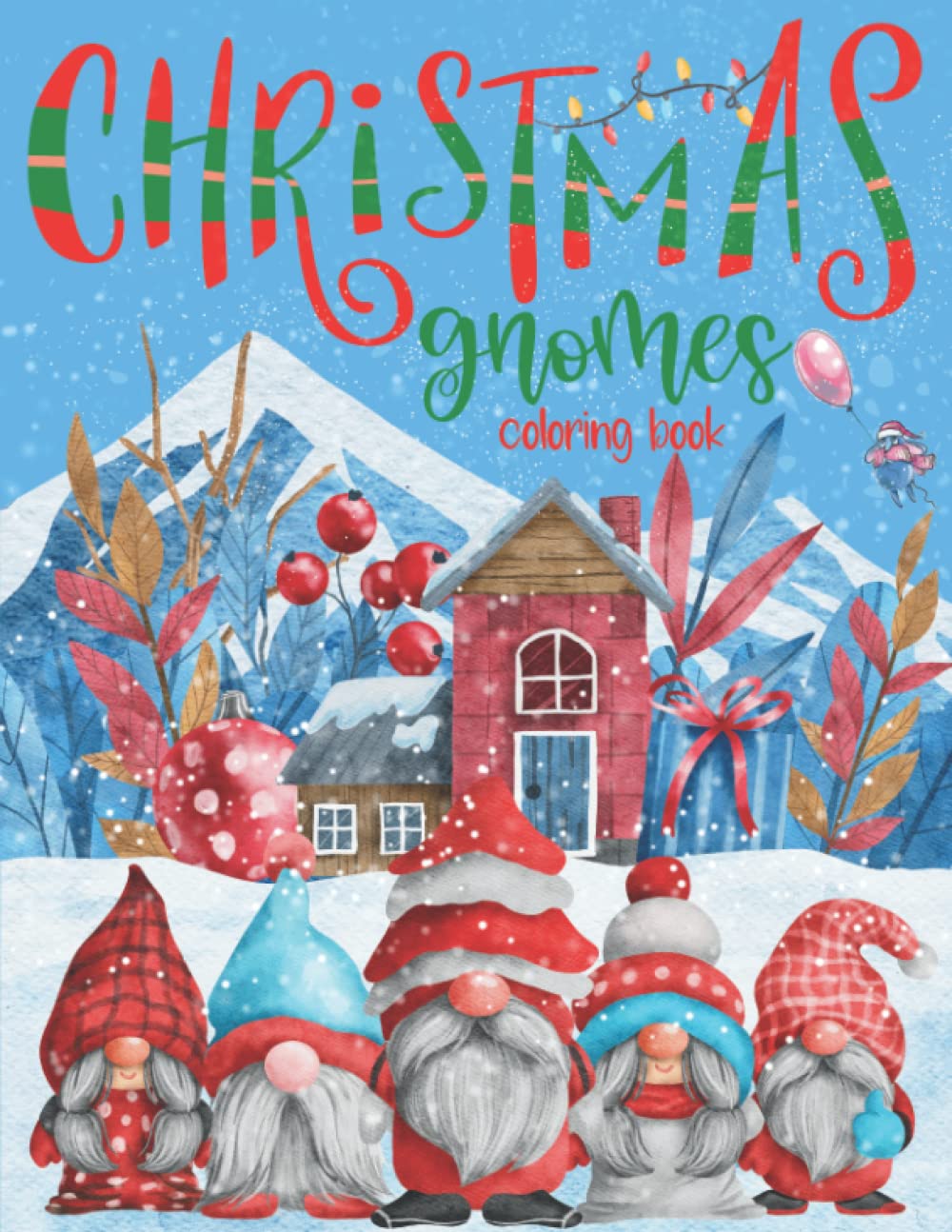 Christmas Gnomes Coloring Book: A Cute and Fun Christmas gnomes ...