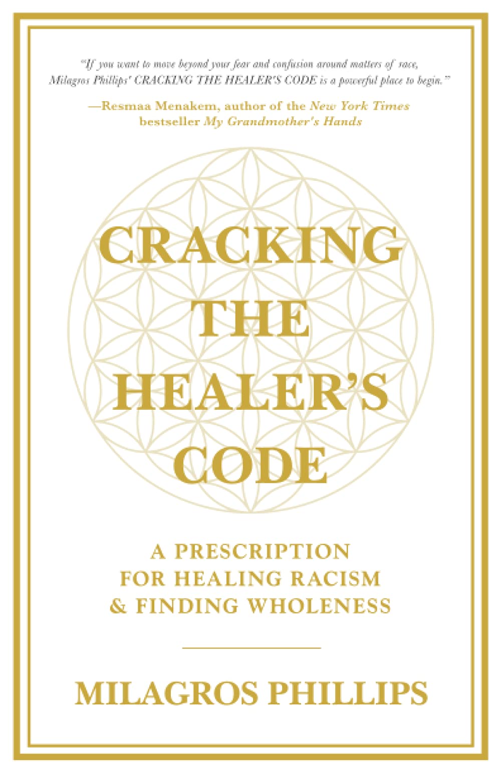 CRACKING THE HEALER'S CODE: A Prescription for Healing Racism & Finding ...