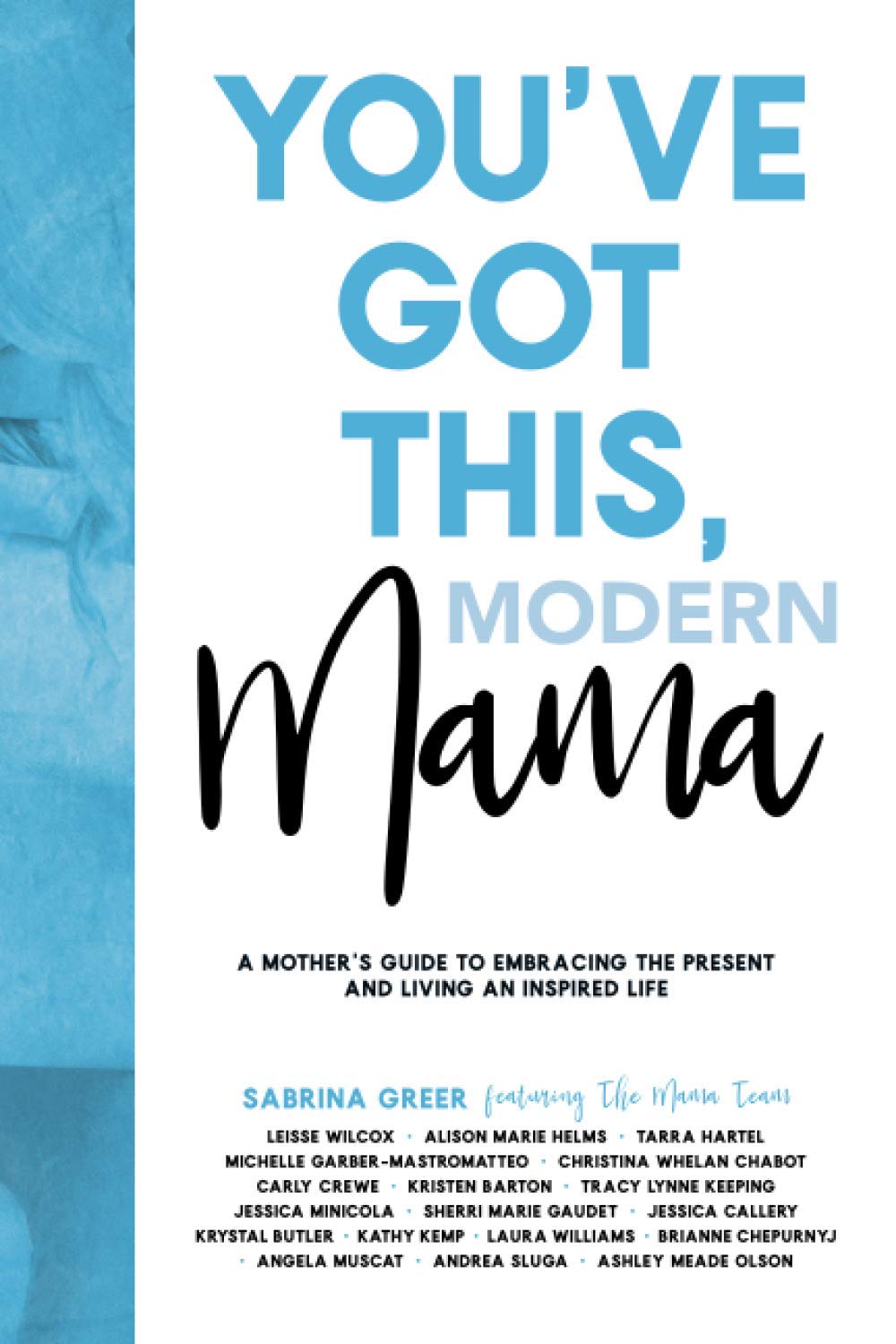 You've Got This, Modern Mama: A Mother's Guide to Embracing the Present ...