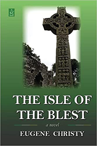 The Isle of the Blest by Eugene Christy | Goodreads