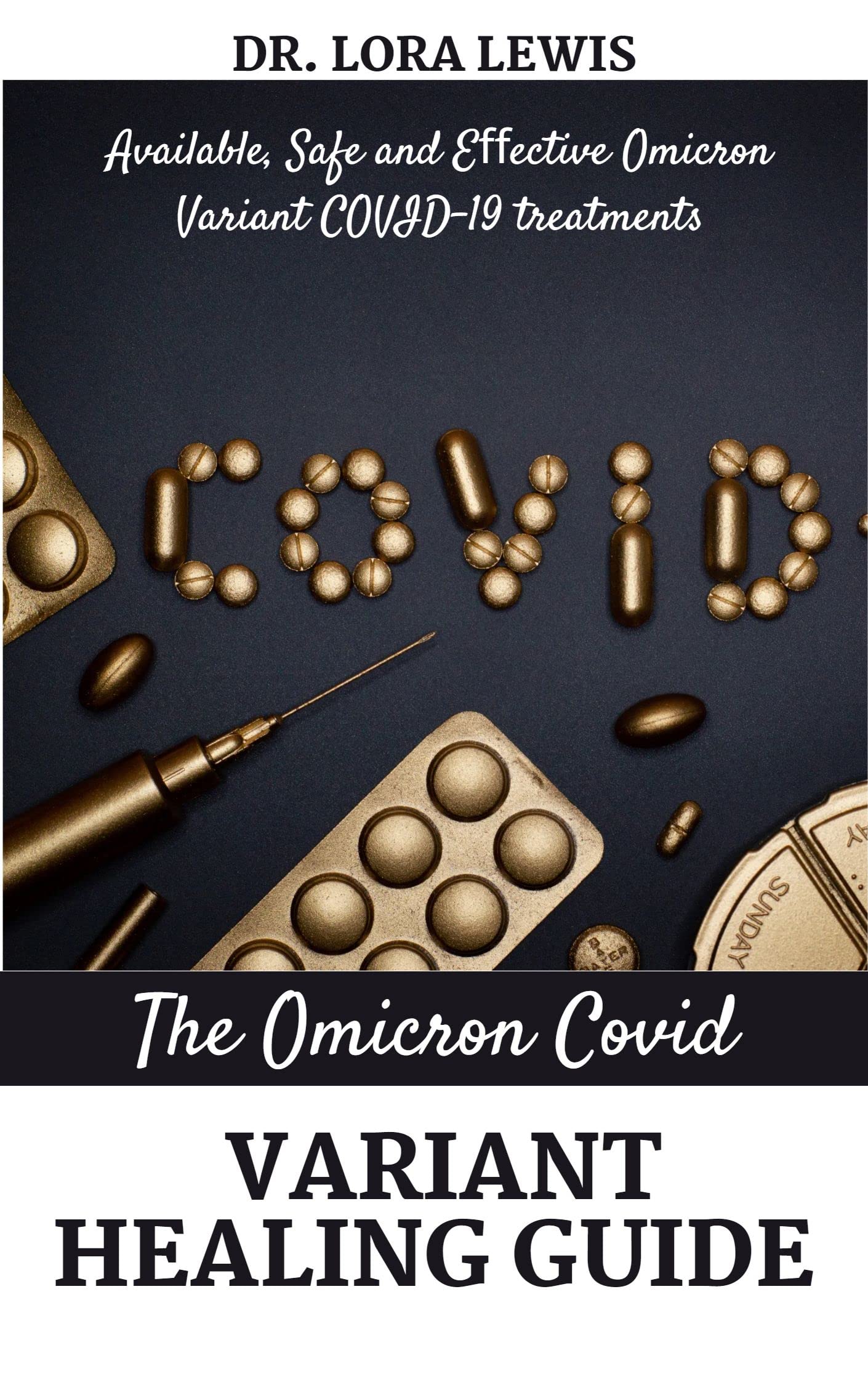 The Omicron Covid Variant Healing Guide: Available, Safe and Eﬀective ...