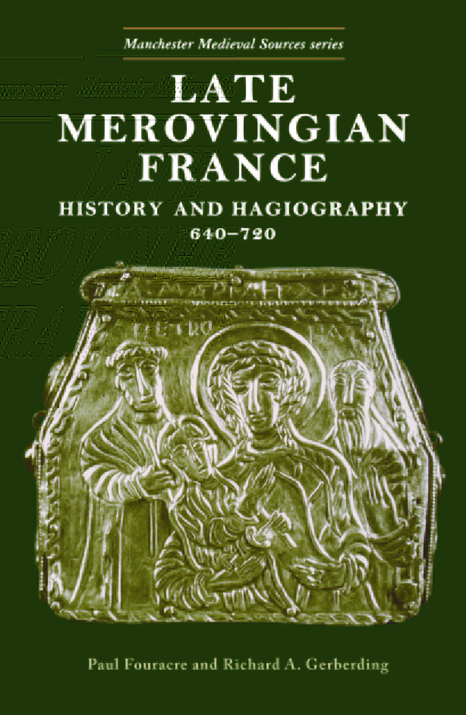 Late Merovingian France: History And Hagiography, 640-720 by Paul ...