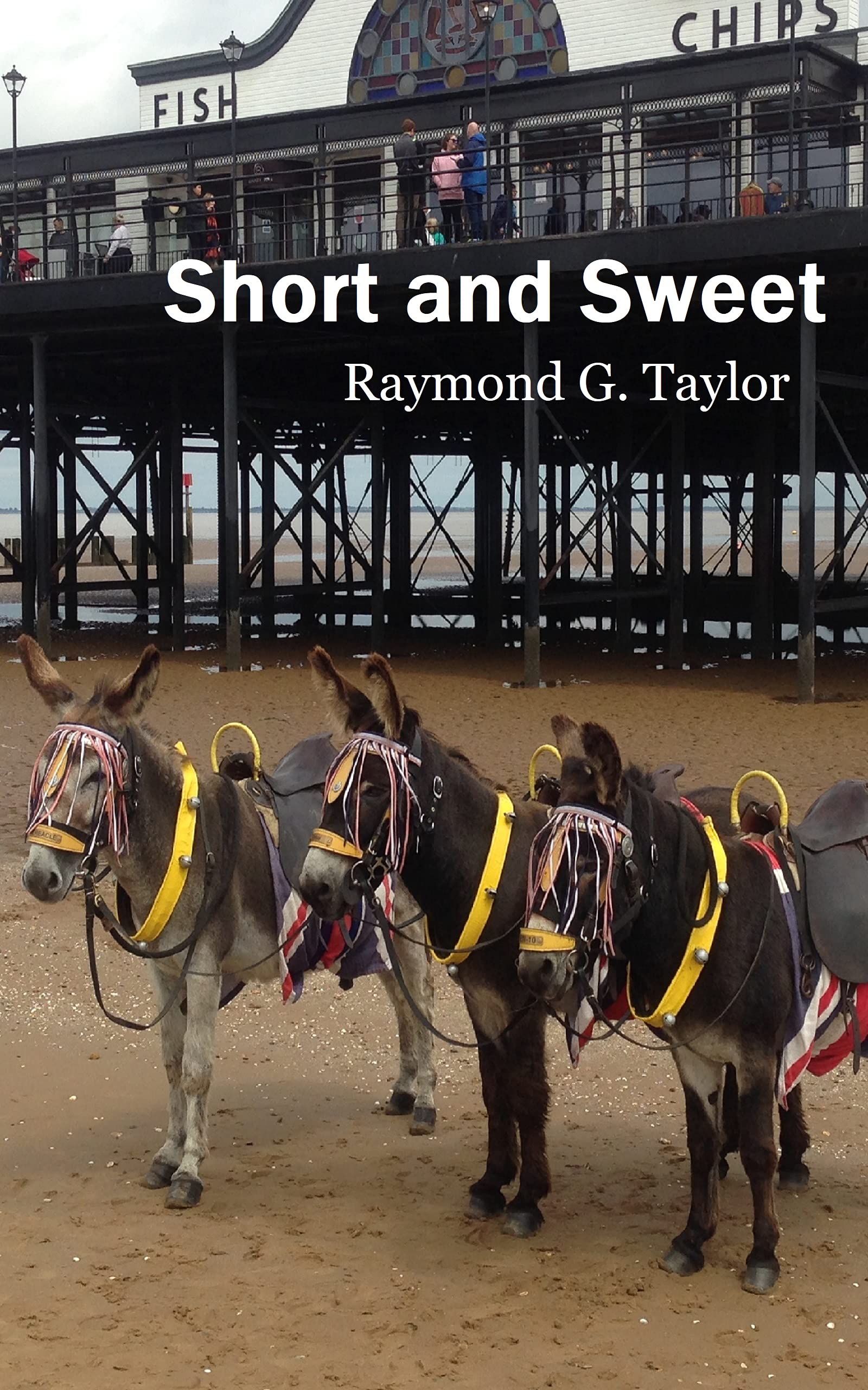 Short and Sweet by Raymond G. Taylor | Goodreads