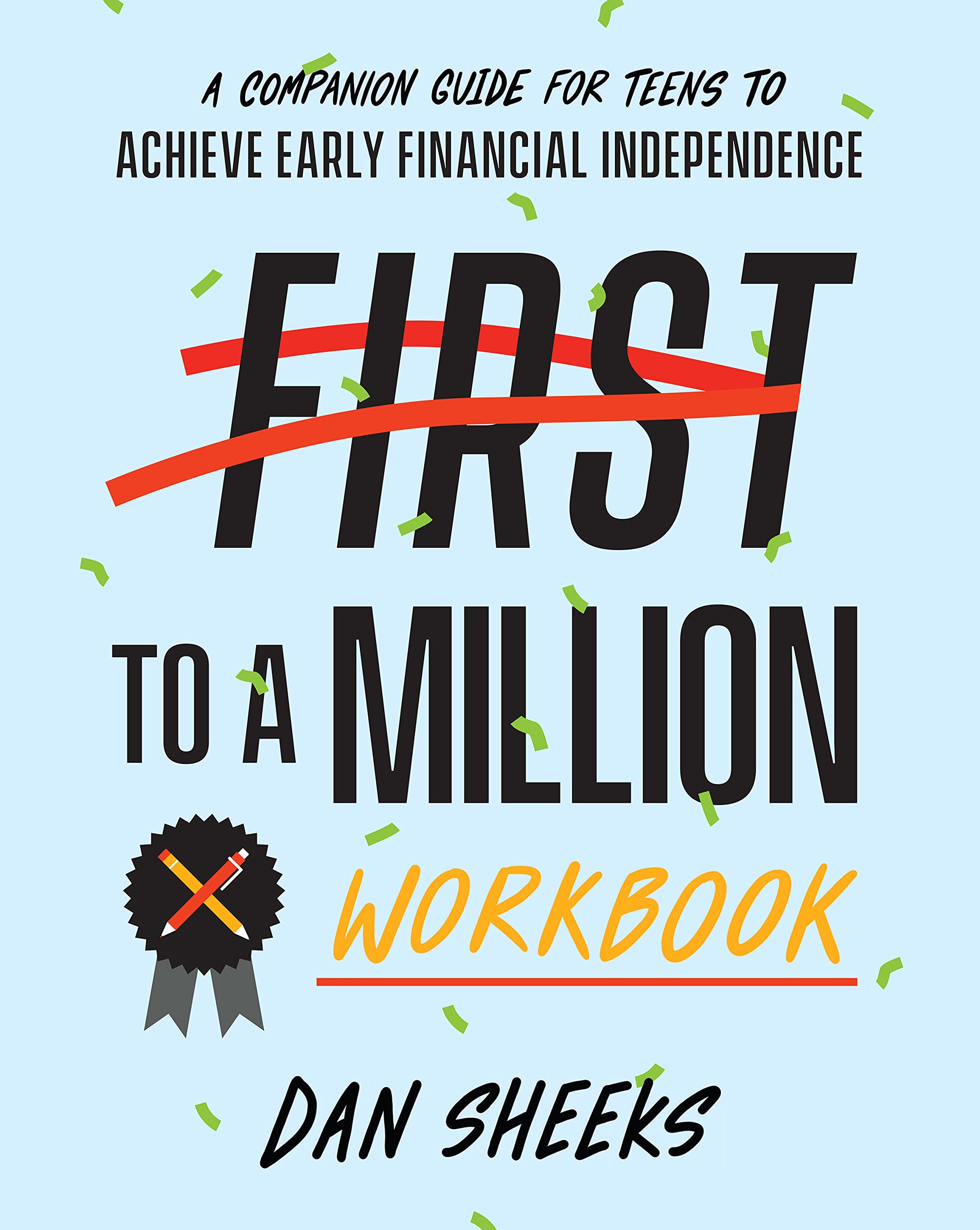 First to a Million Workbook: A Companion Guide for Teens to Achieve ...