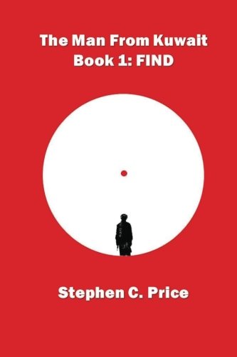The Man From Kuwait: Find (Volume 1) by Stephen C. Price Jr | Goodreads