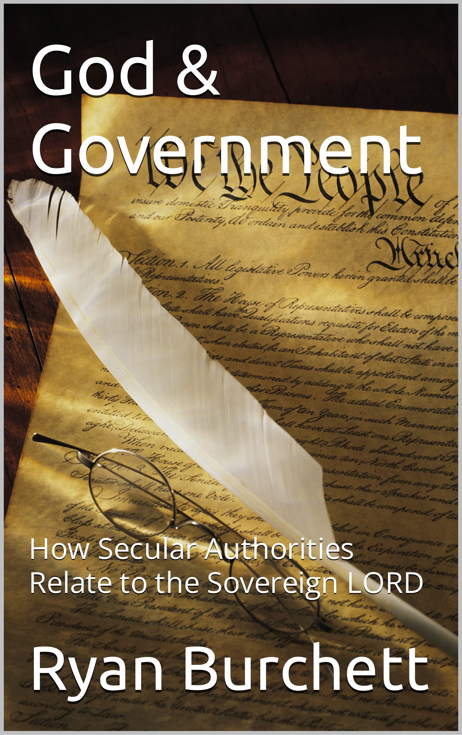 God & Government: How Secular Authorities Relate to the Sovereign LORD ...