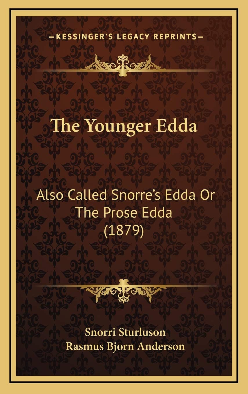 The Younger Edda: Also Called Snorre's Edda Or The Prose Edda by Snorri ...