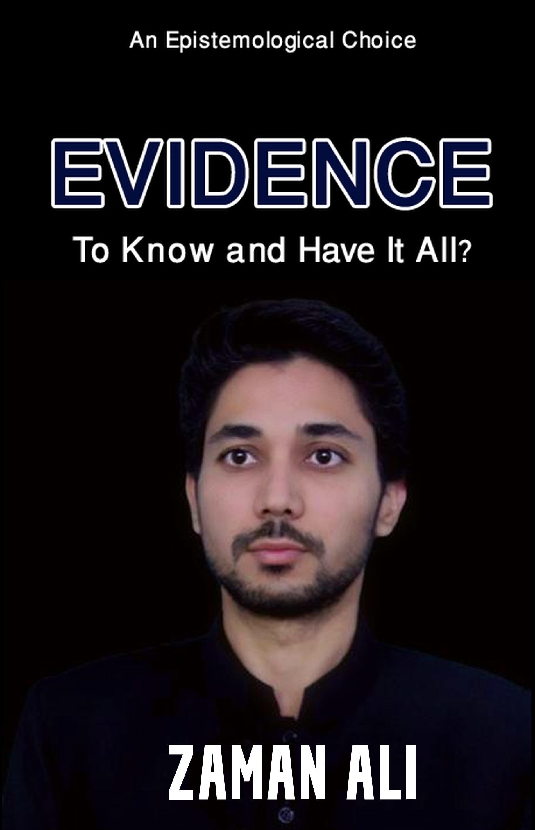 EVIDENCE To Know and Have It All? by Zaman Ali | Goodreads