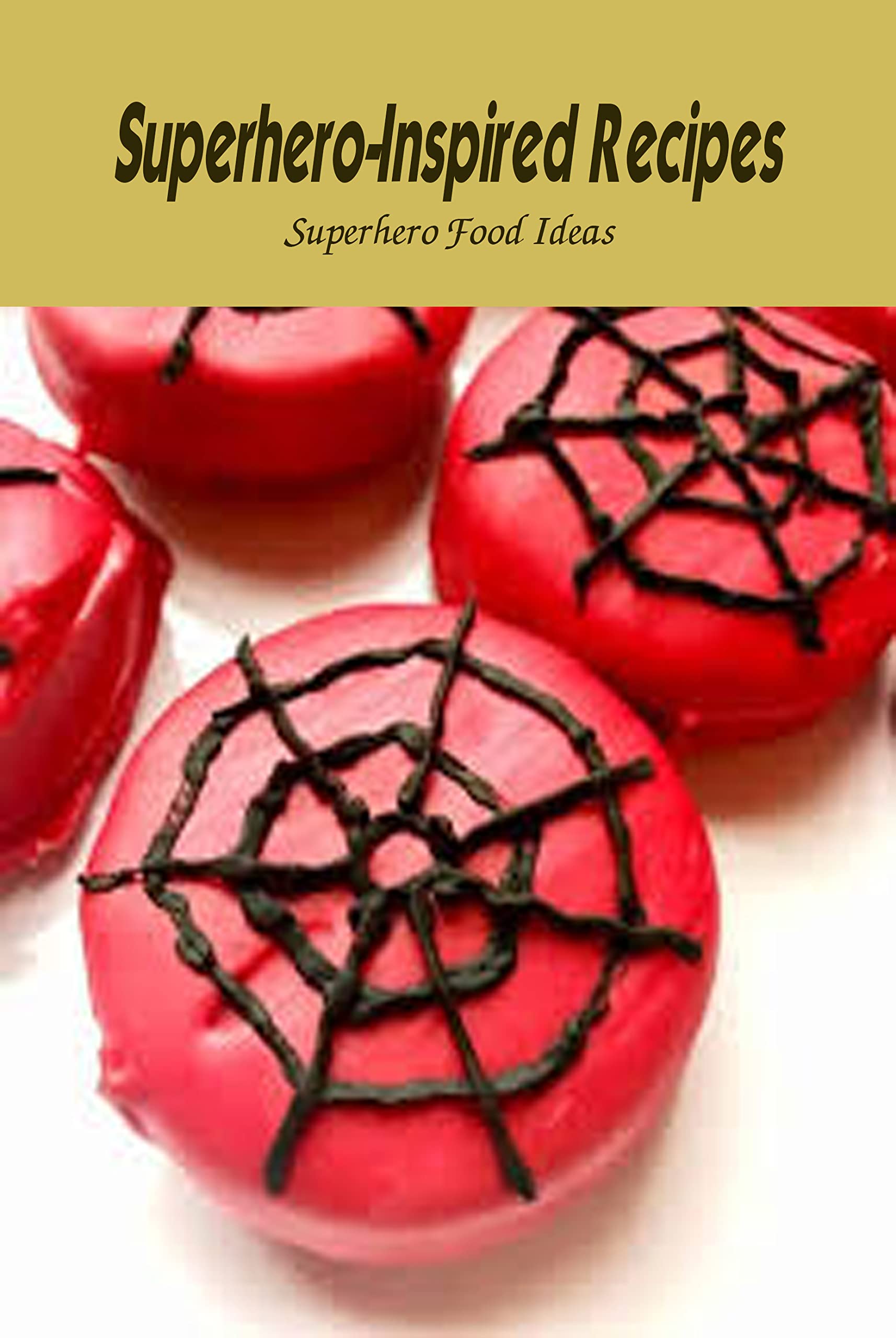 Superhero-Inspired Recipes: Superhero Food Ideas: Adventurous Superhero ...