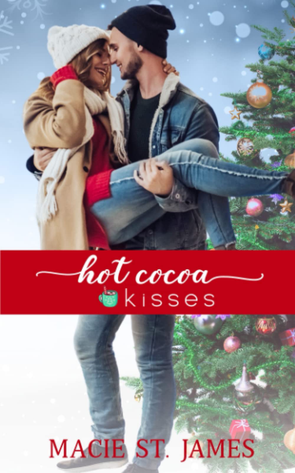 Hot Cocoa Kisses by Macie St. James | Goodreads