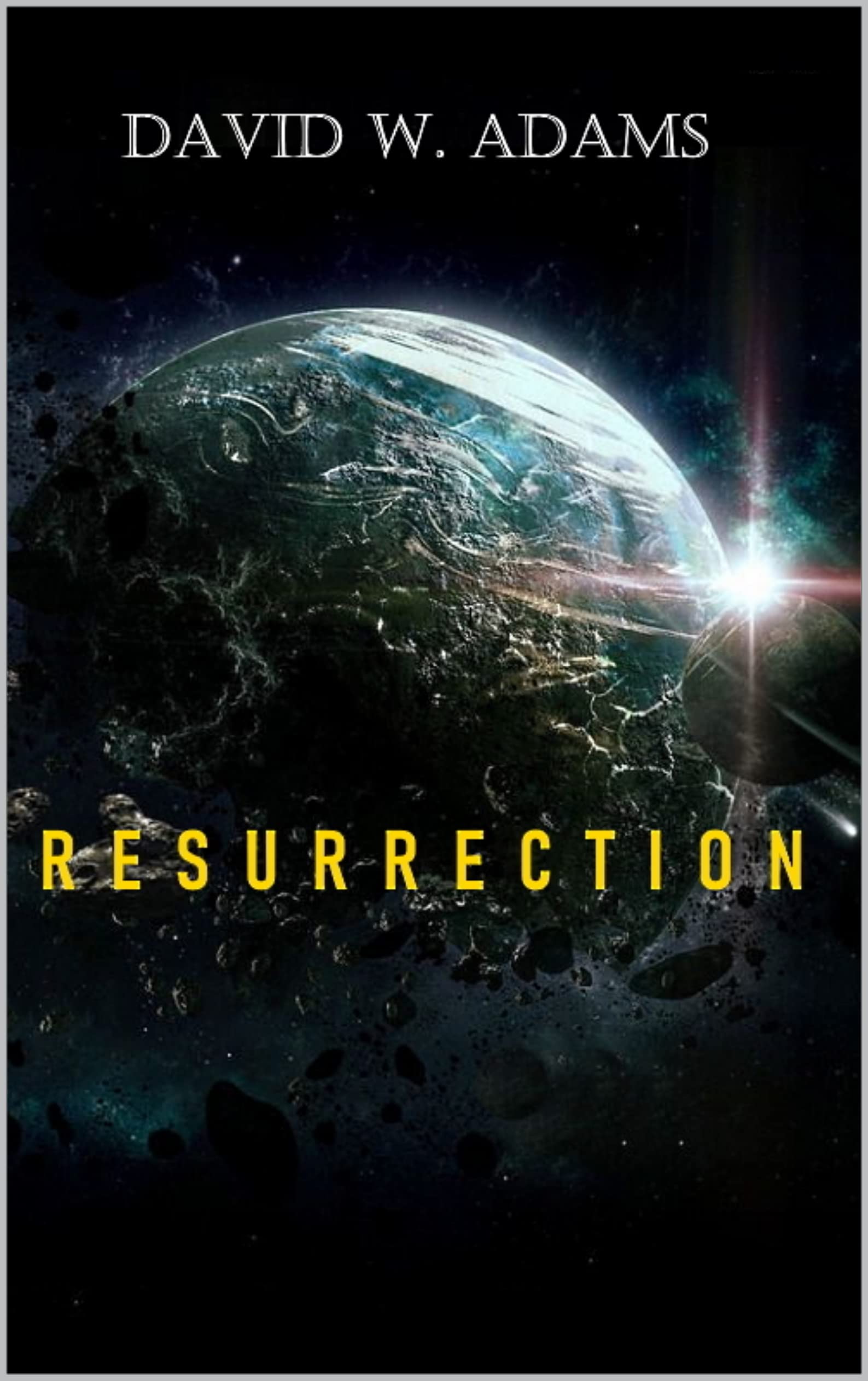 Resurrection by David W. Adams | Goodreads
