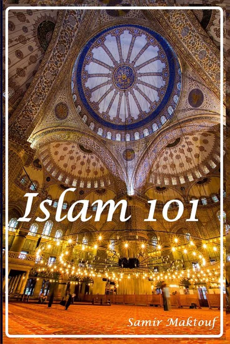 Islam 101: Islam Basic Terms (Book 1) by Samir Maktouf | Goodreads