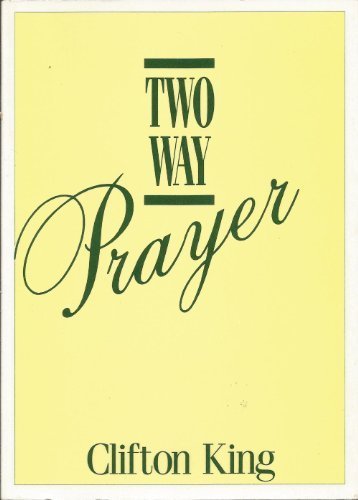 The Two Way Prayer by Clifton King | Goodreads