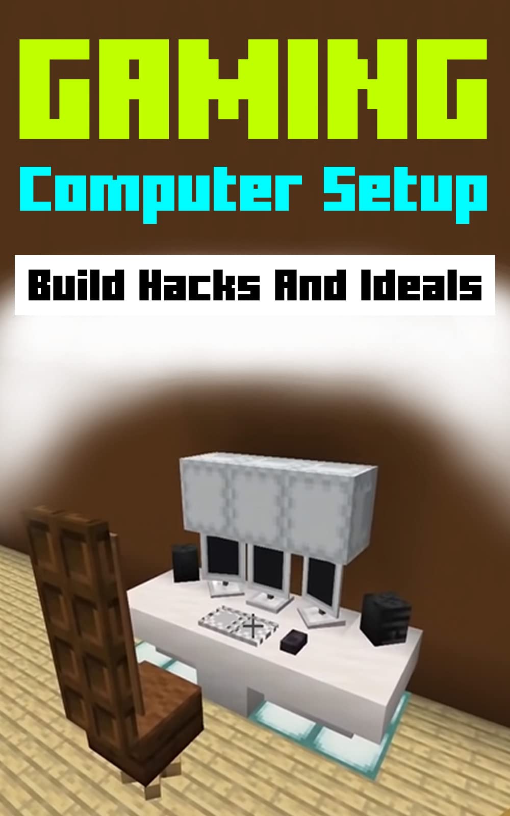 MINECRAFT: GAMING COMPUTER Build by Galay Ormd | Goodreads
